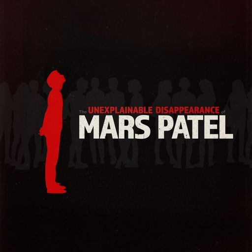 The Unexplainable Disappearance of Mars Patel, Children's podcast on ...