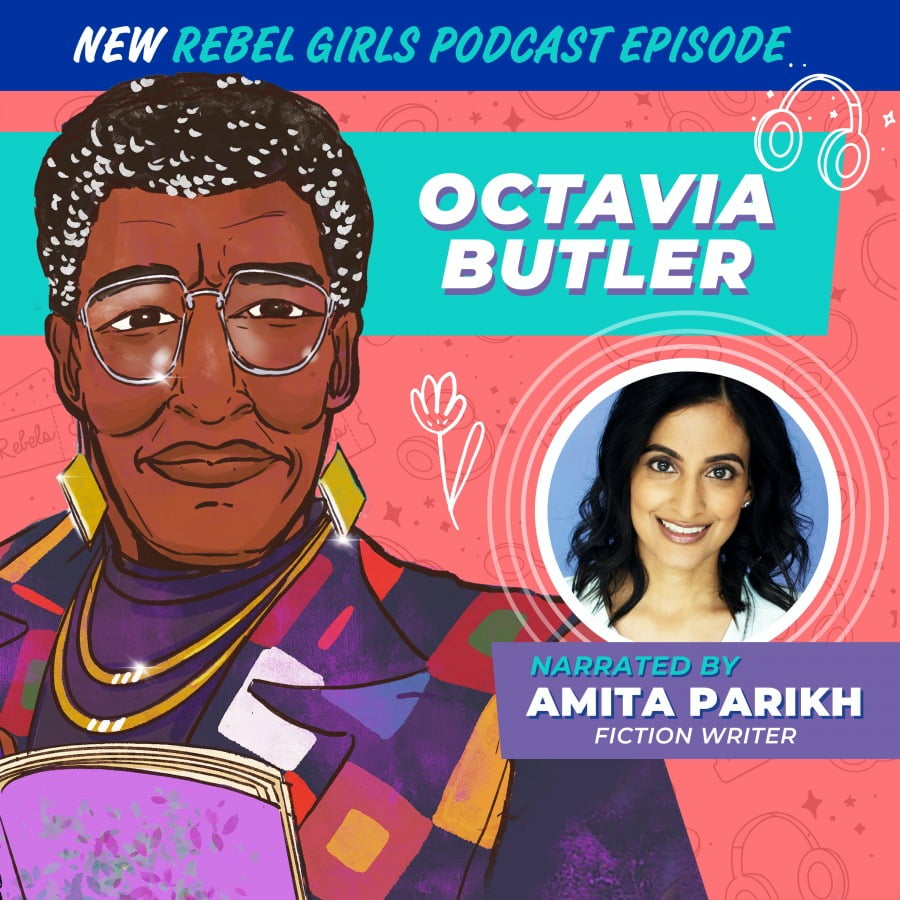 Octavia Butler Read by Amita Parikh from Rebel Girls Podcast | Children ...