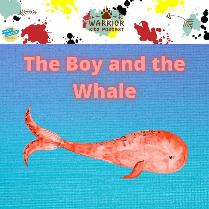 The Boy and the Whale from Warrior Kids Podcast | Children's Podcast