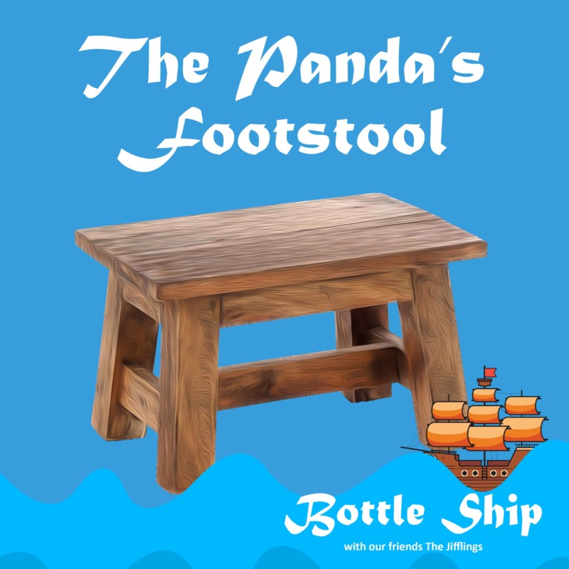 The Panda's Footstool from Bottle Ship Adventures | Children's Podcast