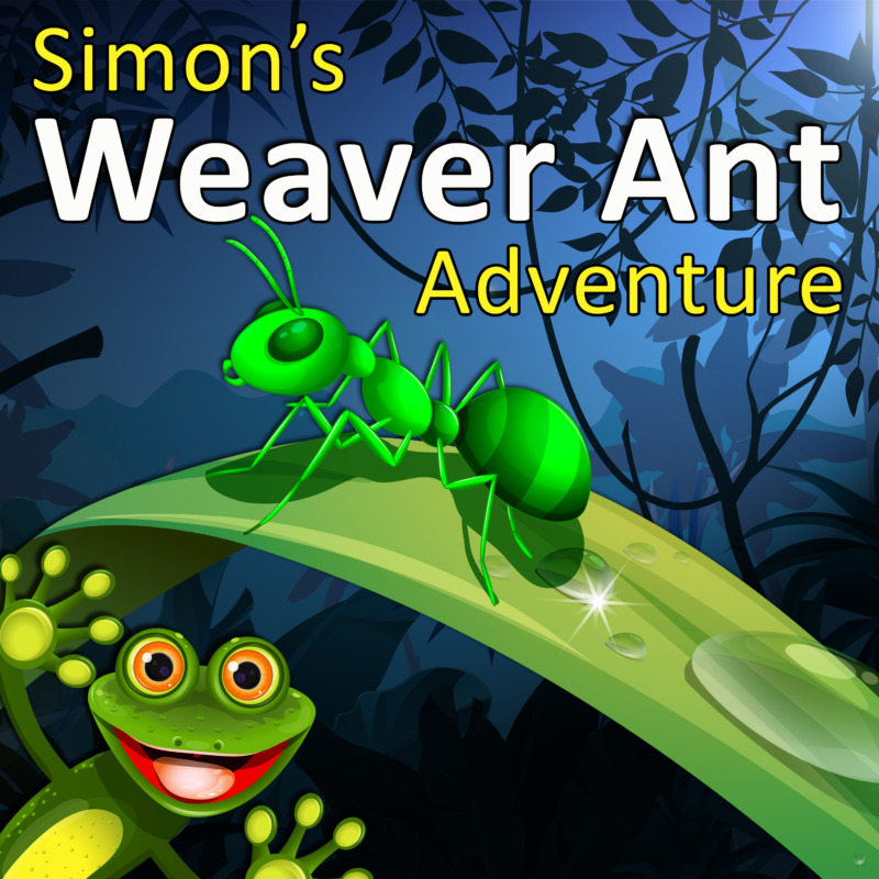 Simon's Weaver Ant Adventure from Simon's Adventure Stories | Children ...