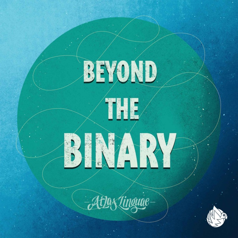 Beyond the Binary from Atlas Linguae | Children's Podcast
