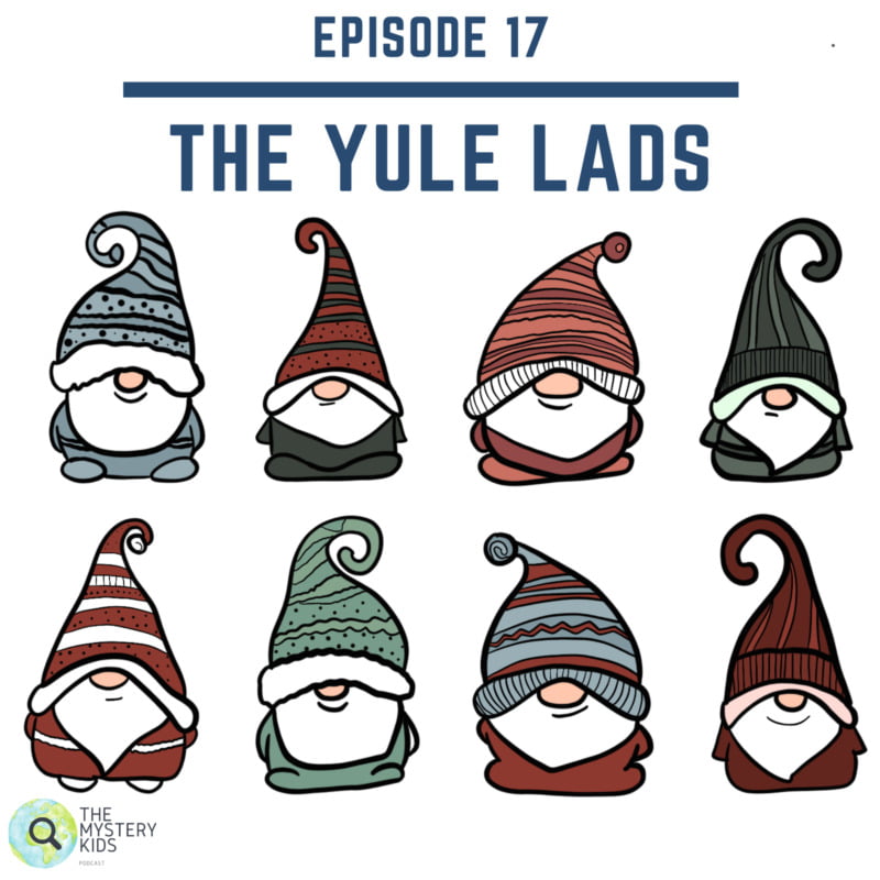 17: The Yule Lads from Mystery Kids Podcast | Children's Podcast