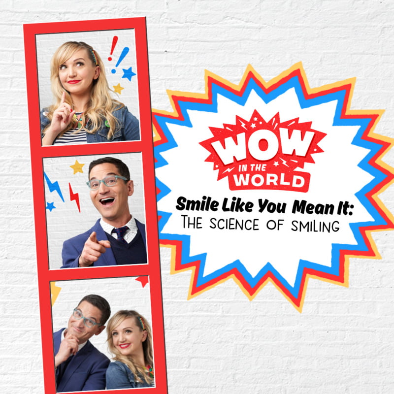 Smile Like You Mean It!: The Science of Smiling (12/5/22) from Wow in ...