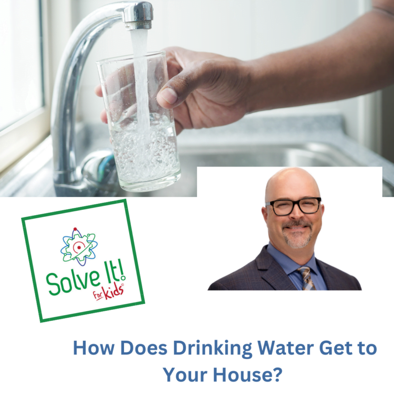 How Does Drinking Water Get to Your House? from Solve It! for Kids ...