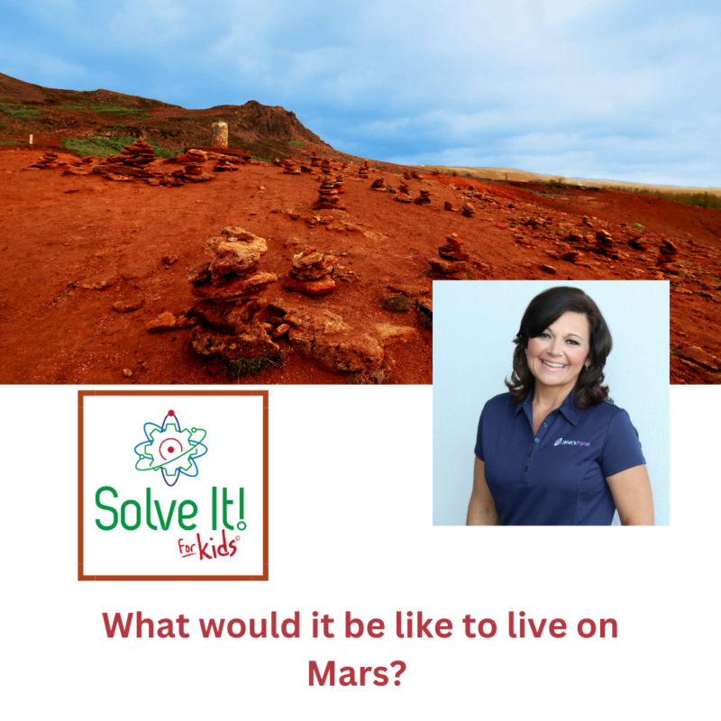 What Would it be Like to Live on Mars? from Solve It! for Kids ...
