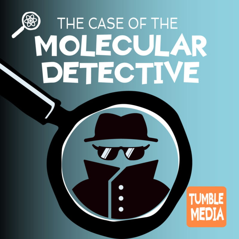 The Case of the Molecular Detective from Tumble - Science Podcast for ...
