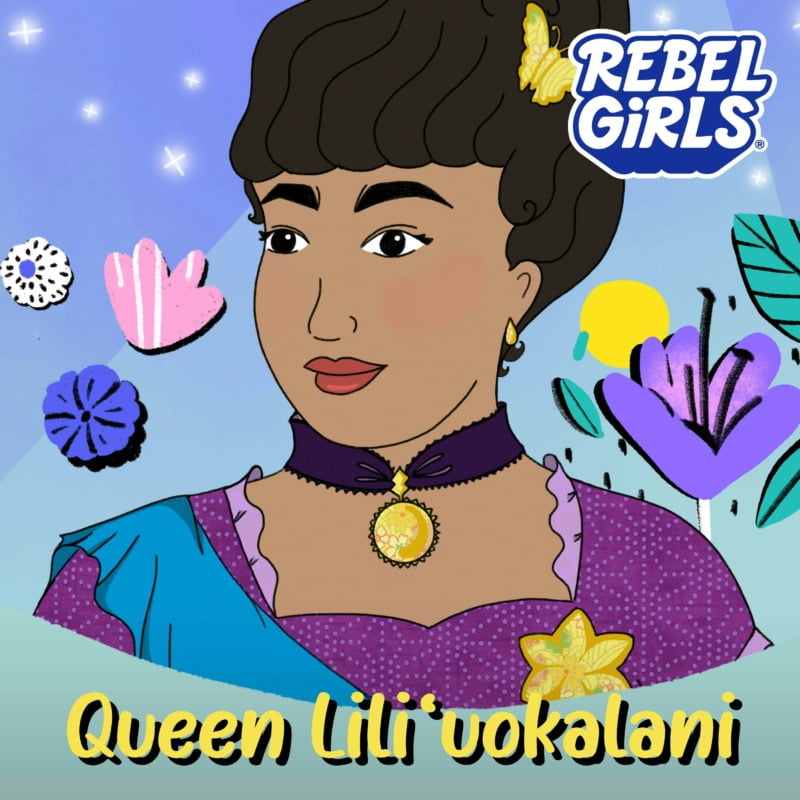 Queen Lili'uokalani: The Last Queen of Hawai'i from Rebel Girls Podcast ...