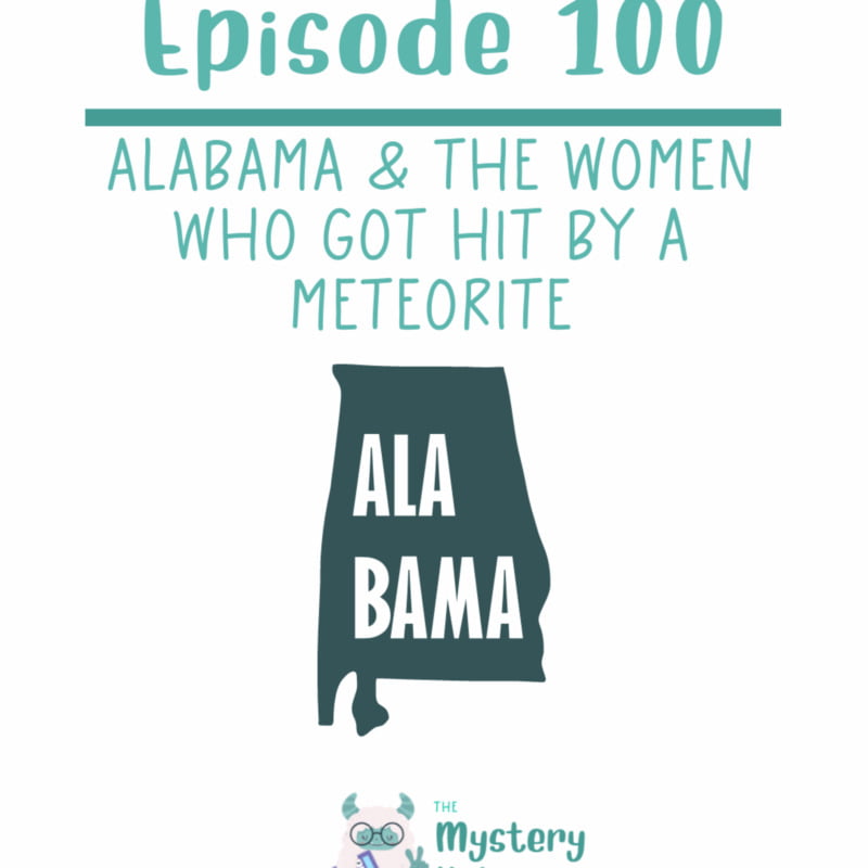 100: Alabama & the Women who got hit by a Meteorite from Mystery Kids ...