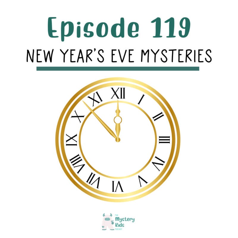 119: New Year's Eve Mysteries from Mystery Kids Podcast | Children's ...